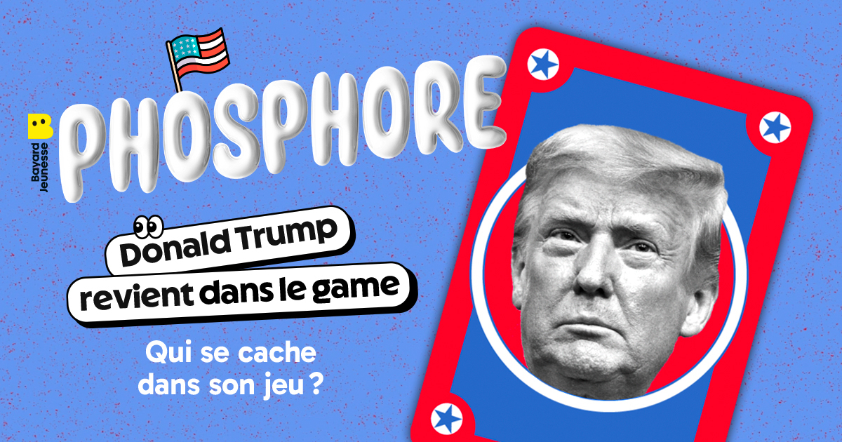 Donald Trump revient dans le game | Phosphore, l’hebdo numérique des 14 ...